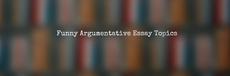 150 Funny Argumentative Essay Topics 2022 Mzuri Mag 150 Funny Argumentative Essay Topics 2022 Mzuri Mag